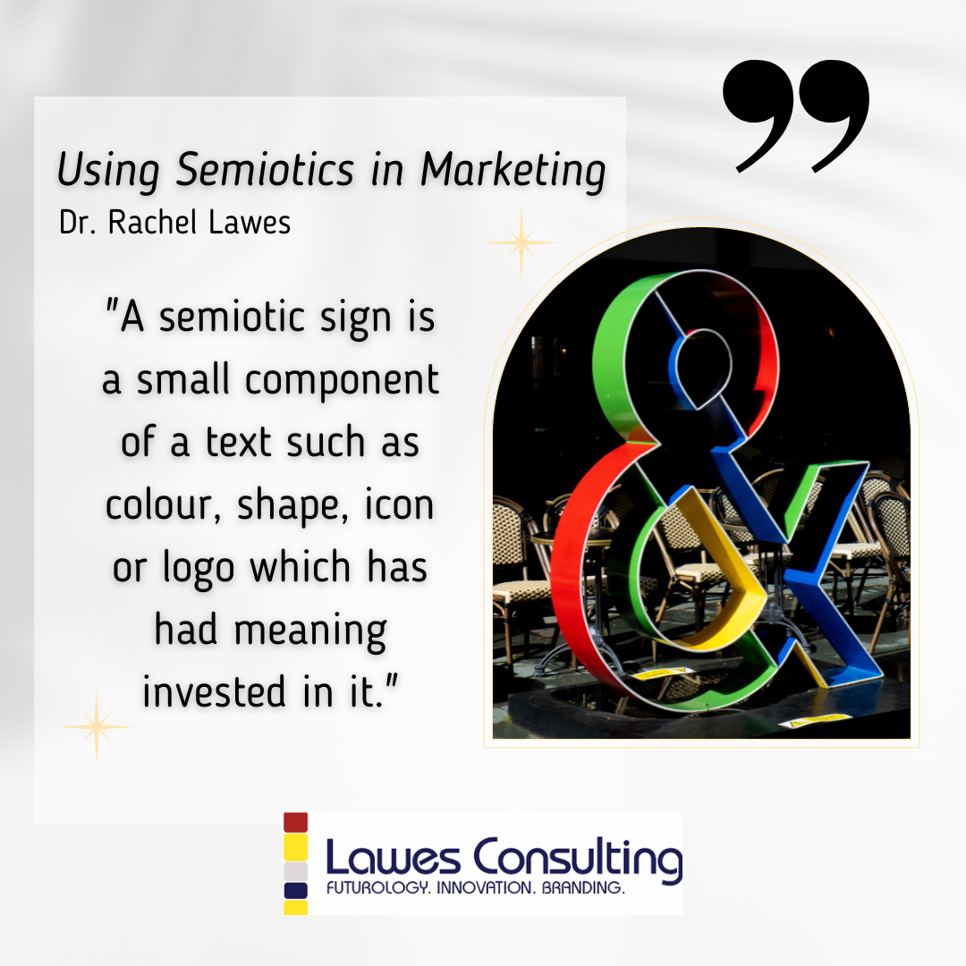Semiotics improves marketing and has a proven effect on sales. - Lawes ...